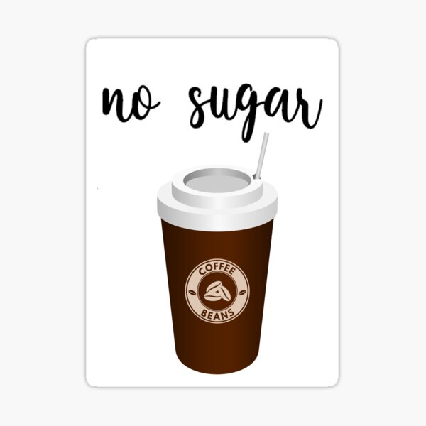 "COFFEE NO SUGAR! coffee without sugar" Sticker by SADOKI-SUSHI | Redbubble