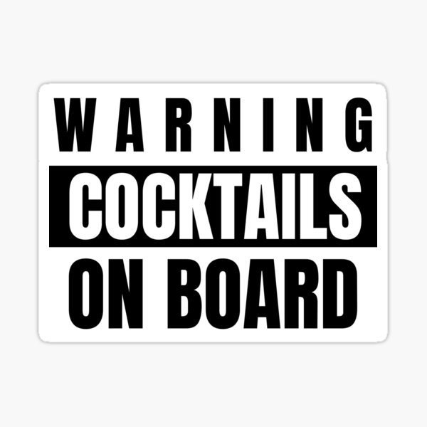 "Warning Cocktails on Board" Sticker for Sale by PinkArtDesigns | Redbubble