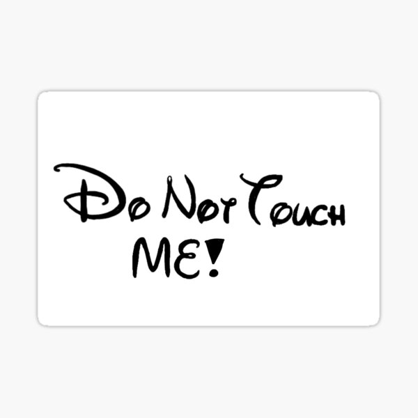 "Do not touch me " Sticker for Sale by LilWomanDesigns | Redbubble