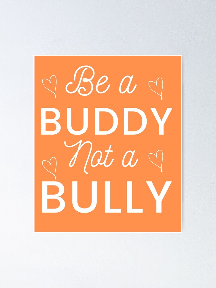 Póster «Be a Buddy Not a Bully Anti Bullying Orange Día de la unidad ...