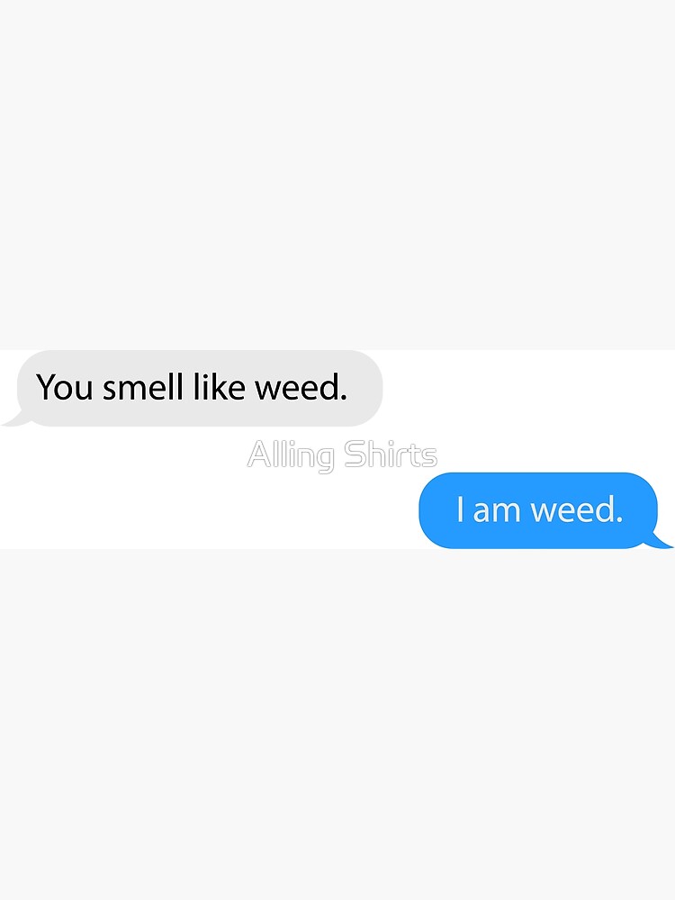 "i am weed" Poster for Sale by justbread | Redbubble
