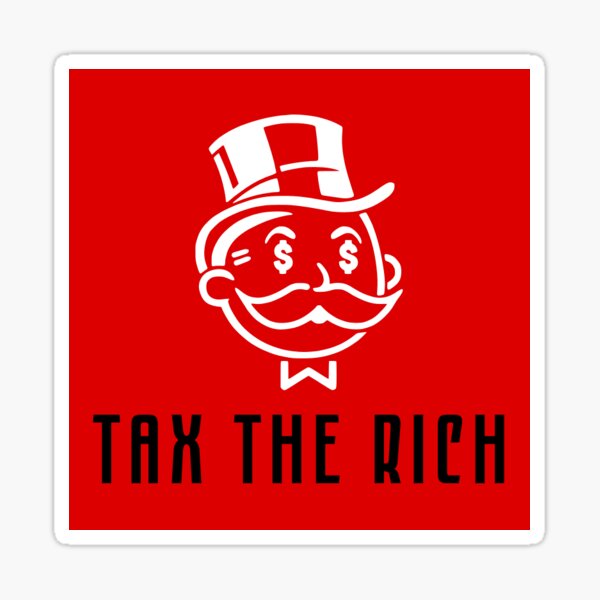 "Tax The Rich Square Sticker" Sticker by HueyPNewton | Redbubble