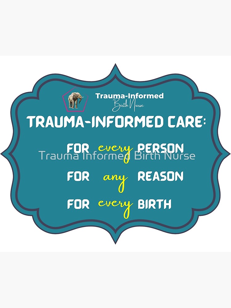 "Trauma-Informed Care for EVERY one" Poster for Sale by Trauma Informed ...