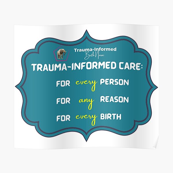 "Trauma-Informed Care for EVERY one" Poster for Sale by Trauma Informed ...