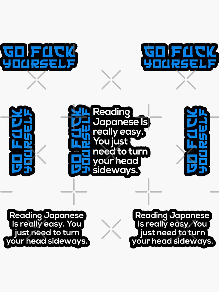 "Reading Japanese Is Really Easy. You just need to turn your head ...