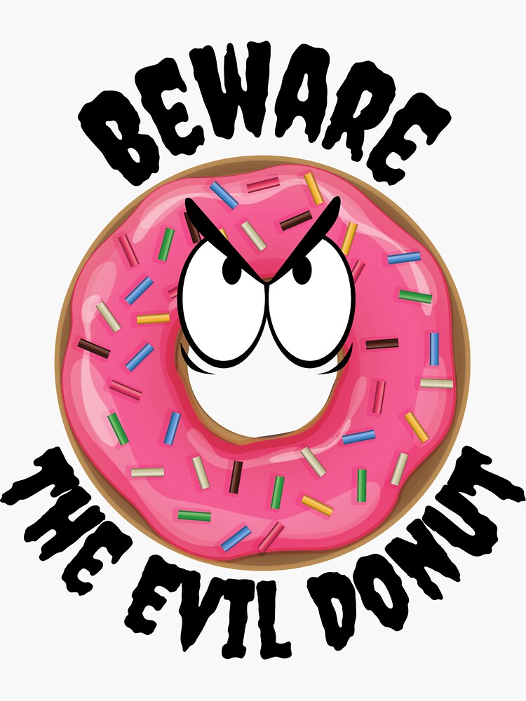 "Beware the Evil Donut" Sticker for Sale by CheekyGrace | Redbubble