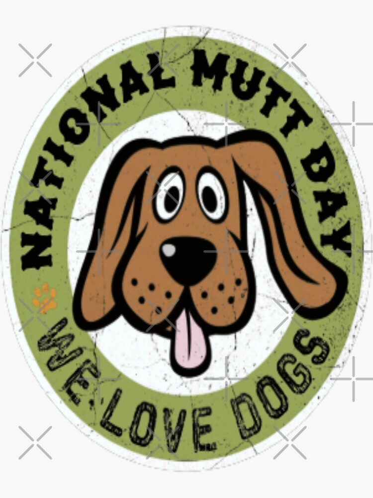 "National Mutt Day We Love Dog " Sticker for Sale by Zoo-Moo | Redbubble