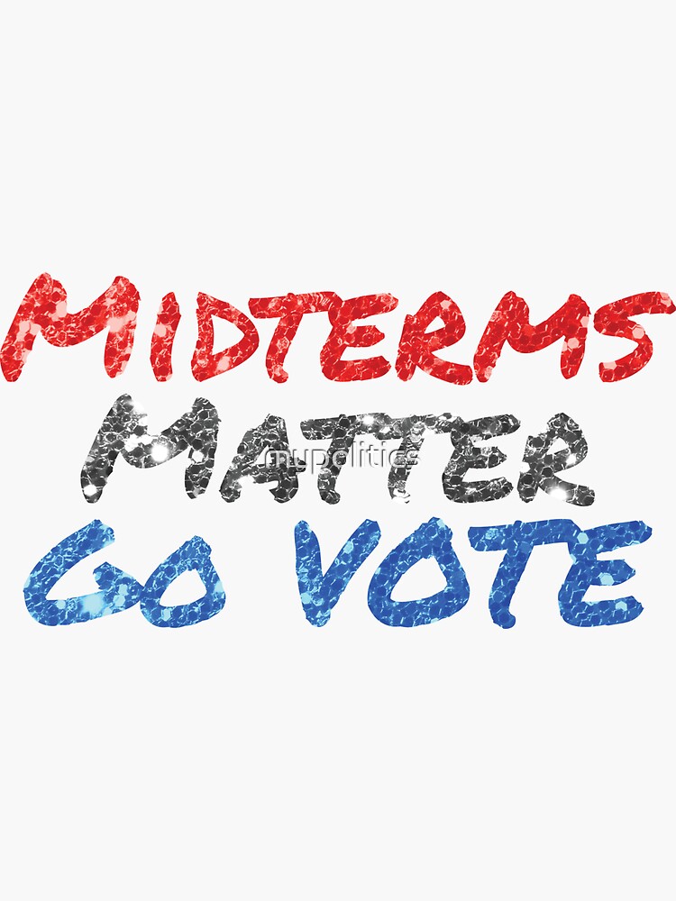 "Midterms Matter - Glitter Texture - Go Vote, 2022" Sticker for Sale by ...