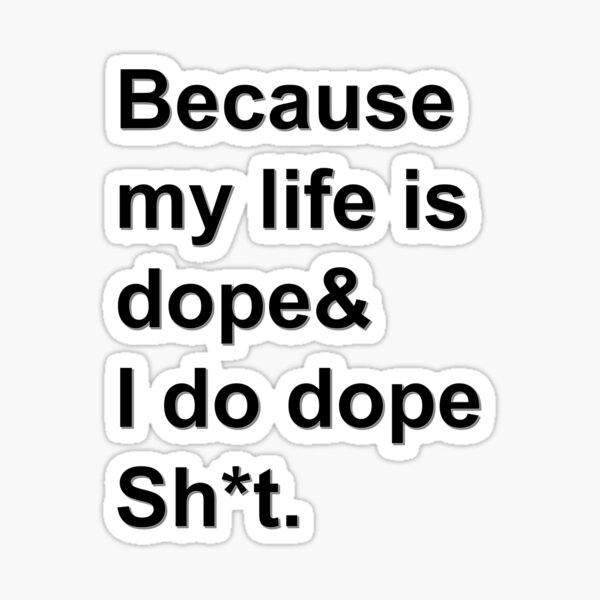 Do Dope Shit Gifts & Merchandise | Redbubble