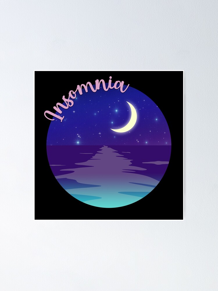 "Insomnia" Poster for Sale by NeahsRoom | Redbubble