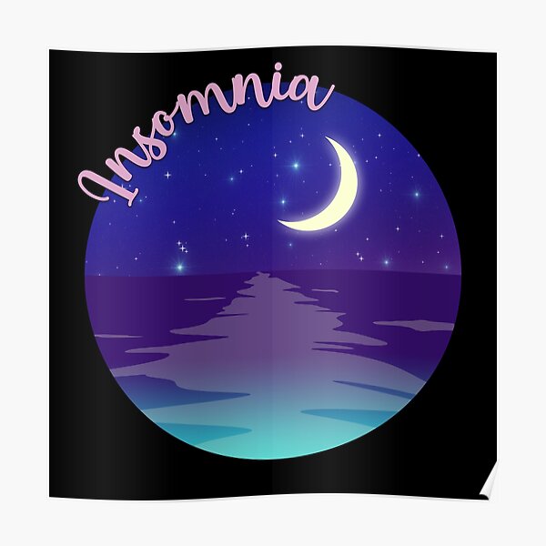 "Insomnia" Poster for Sale by NeahsRoom | Redbubble