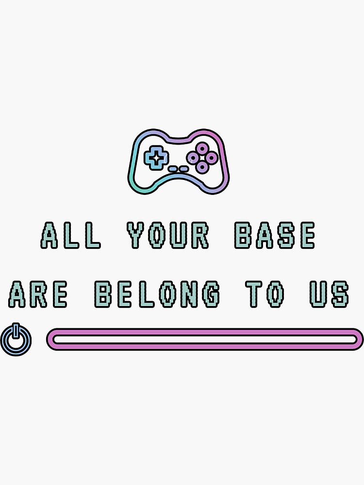"All your base are belong to us | Zero Wing Gaming Meme" Sticker for ...