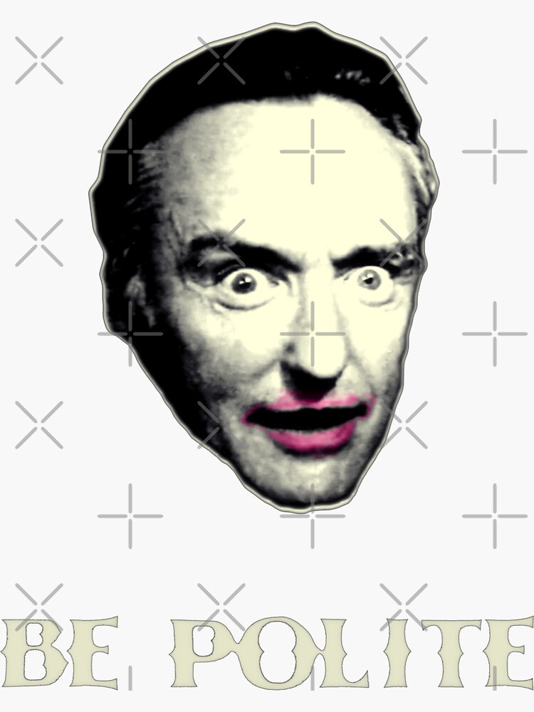 "BE POLITE" Sticker for Sale by SamSinister | Redbubble