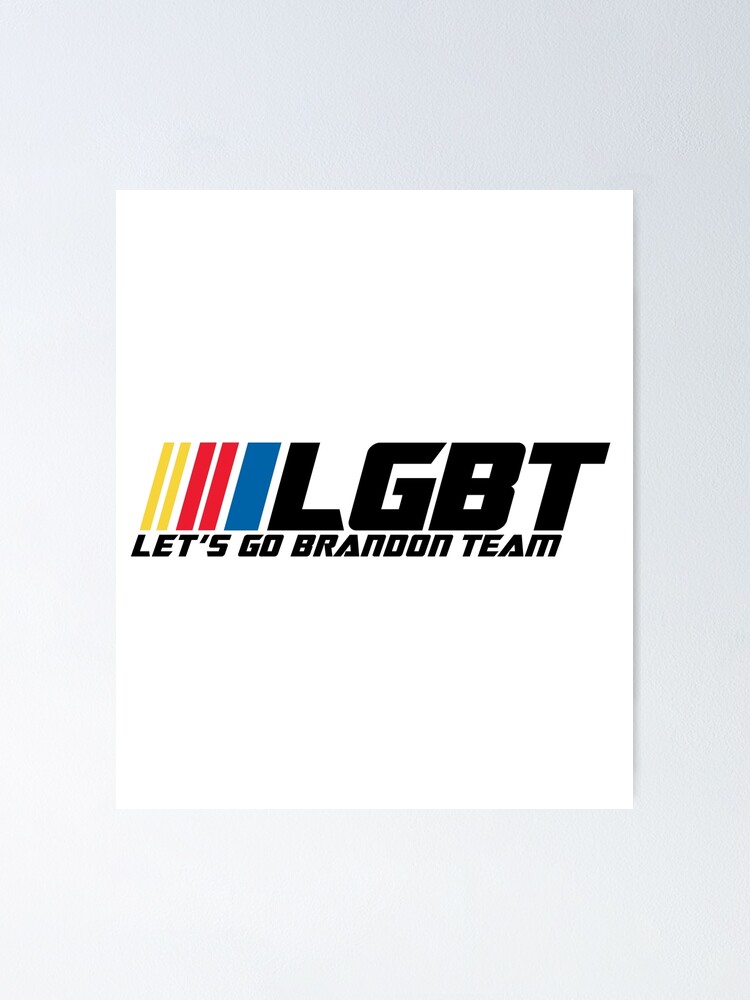 "Let's Go Brandon Team ! Funny FJB 2021 LGBT" Poster by TallysClothes ...