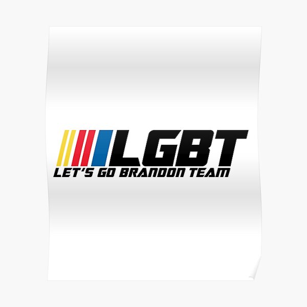 "Let's Go Brandon Team ! Funny FJB 2021 LGBT" Poster by TallysClothes ...