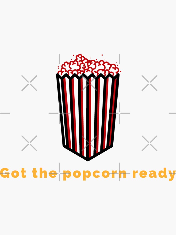 "Get the popcorn ready" Sticker for Sale by art-fox | Redbubble