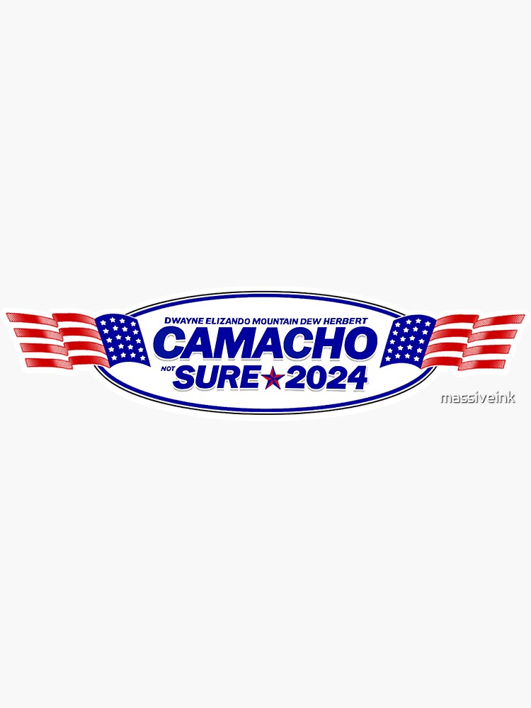 "CAMACHO / NOT SURE 2024 Presidential Idiocracy Campaign" Sticker for ...