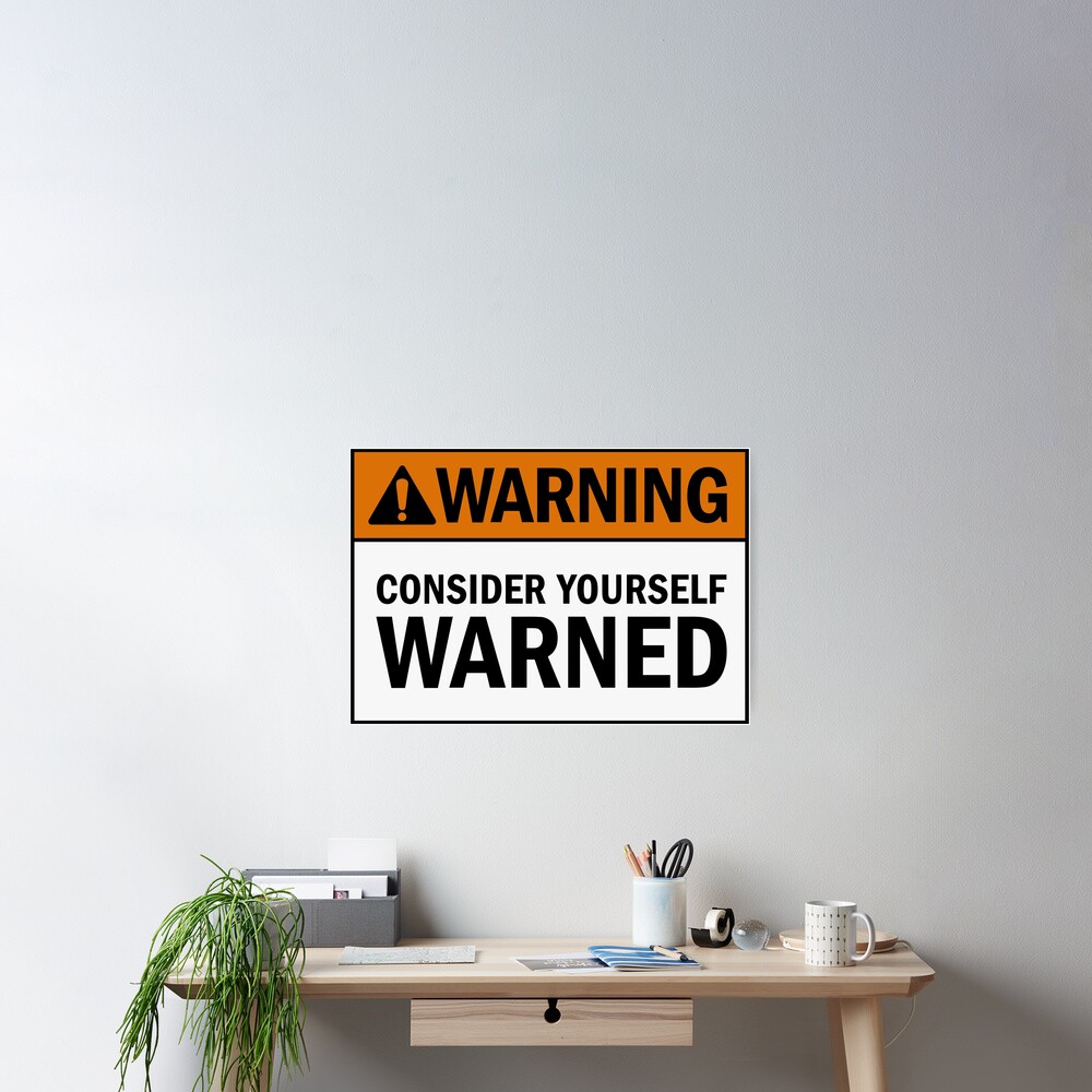 "Rude warning sign" Poster for Sale by AlwaysLost | Redbubble