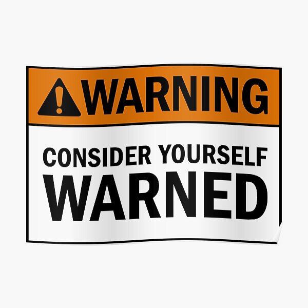 "Rude warning sign" Poster for Sale by AlwaysLost | Redbubble