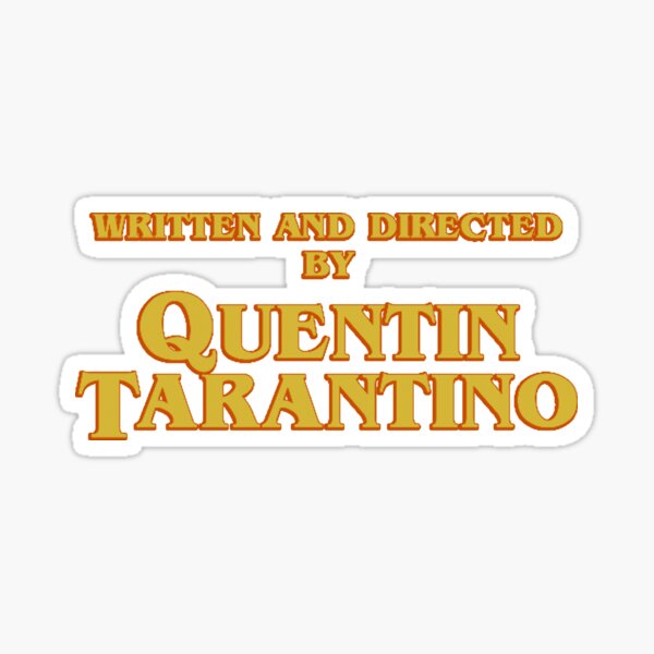 "Written and Directed by Quentin Tarantino" Sticker for Sale by ...