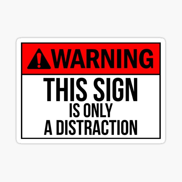 "Only a distraction" Sticker for Sale by AlwaysLost | Redbubble