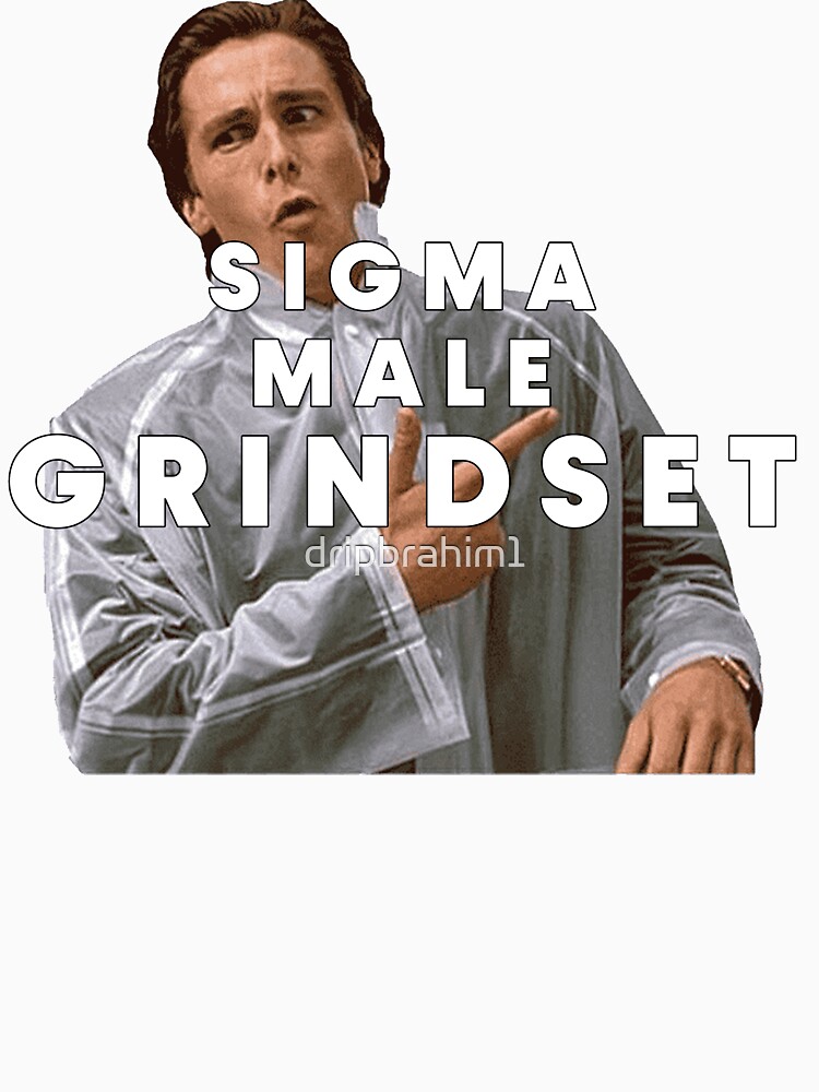 "American Psycho Sigma Male Grindset " T-shirt for Sale by dripbrahim1 ...