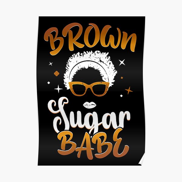 "Brown Sugar Babe - Black girls Pride " Poster for Sale by EtalerHollow ...