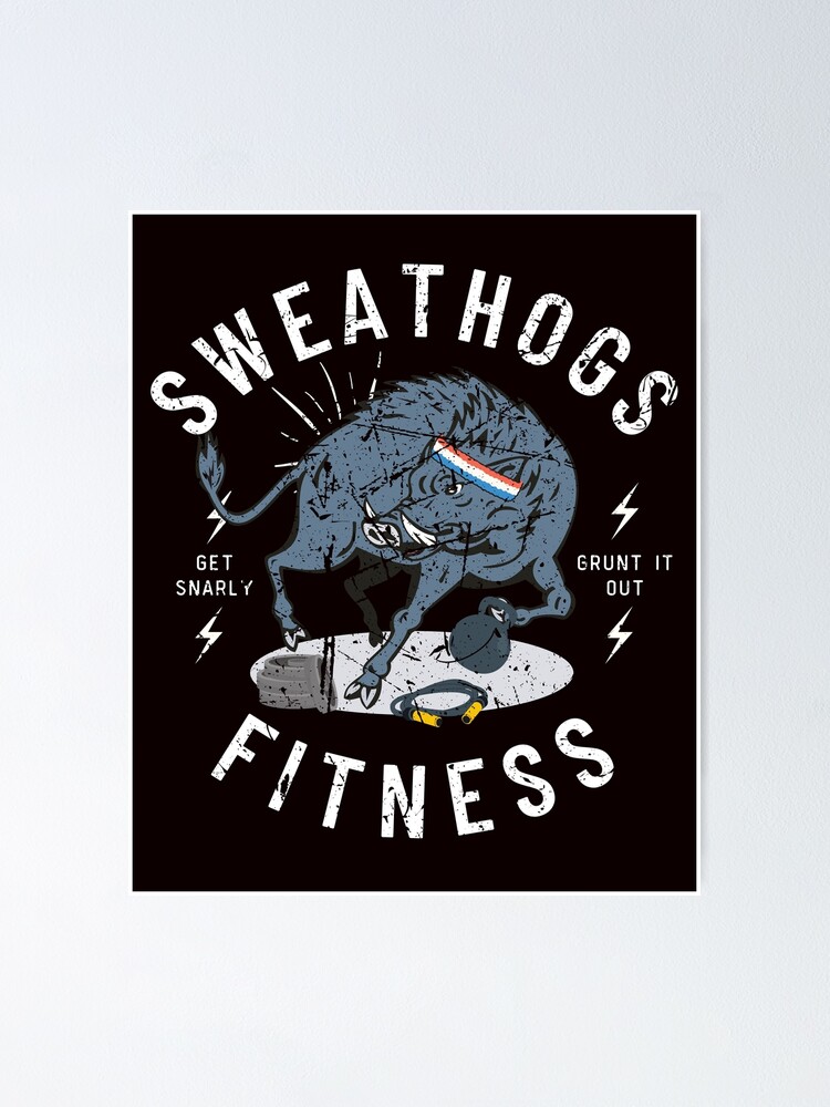 "Sweathogs Fitness Funny Warthog Gym Shirt" Poster for Sale by ...