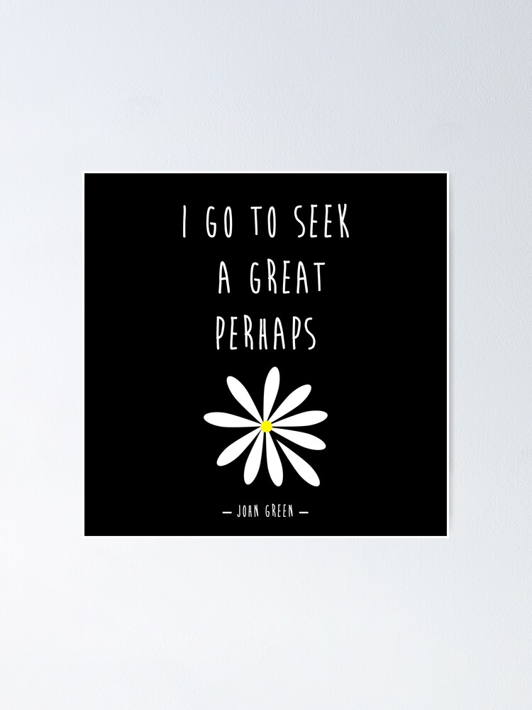 "Looking For Alaska – John Green – Great Perhaps" Poster for Sale by ...