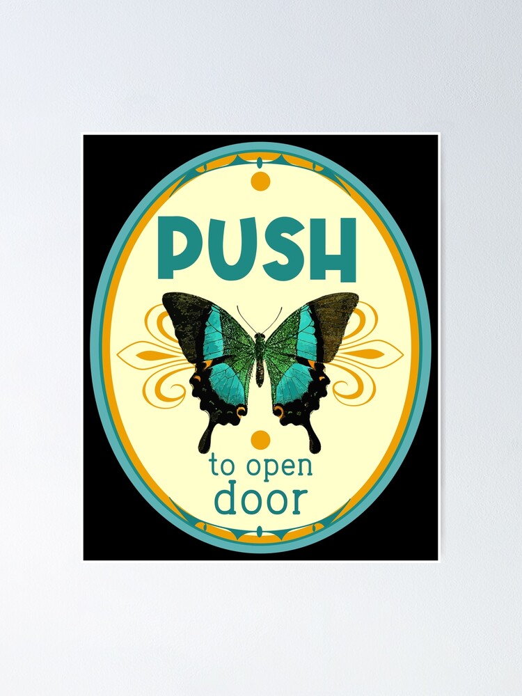 "PUSH to open door " Poster for Sale by sandpiperstudio | Redbubble