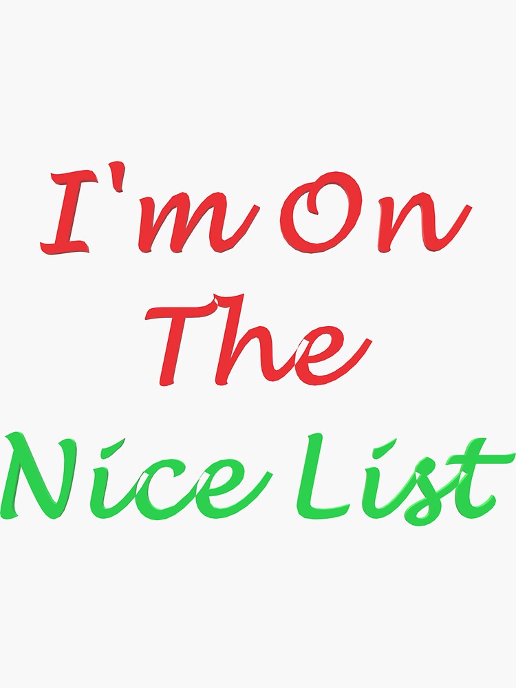 "I'm On The Nice List" Sticker for Sale by superchele | Redbubble