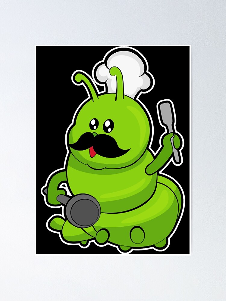 "Caterpillar as Cook with Mustache " Poster by vutrieuman | Redbubble