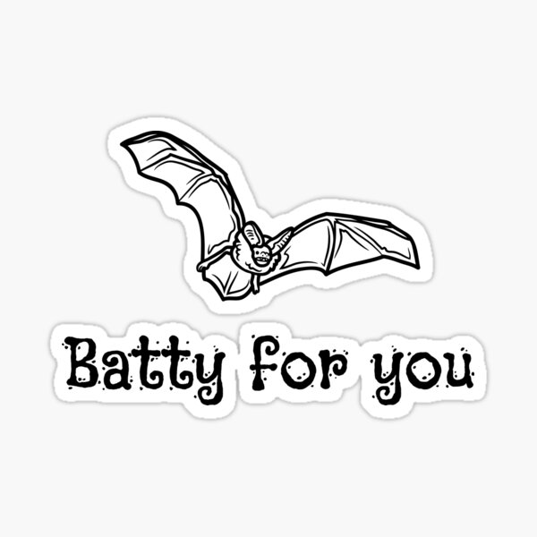 "Batty for you" Sticker for Sale by MenMakeSammichs | Redbubble