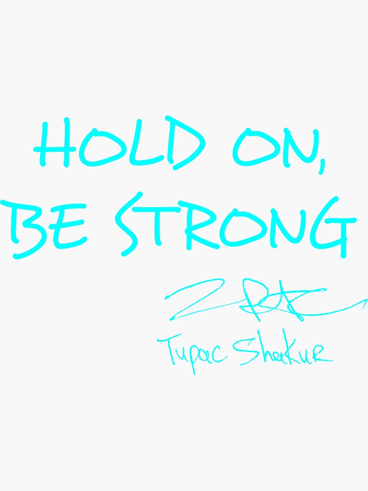 "Hold on, Be Strong" Sticker for Sale by TheHustla | Redbubble