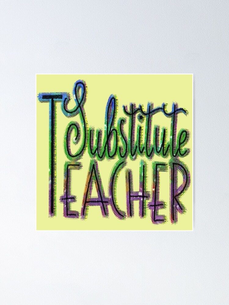 "Substitute Teacher, Hand Letter" Poster for Sale by dalypdesign ...