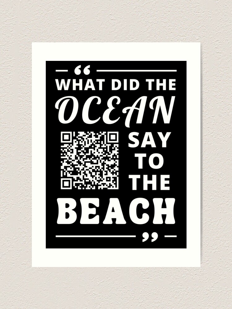 "QR Code Dad Jokes Prank | What did the Ocean say to the Beach?" Art ...