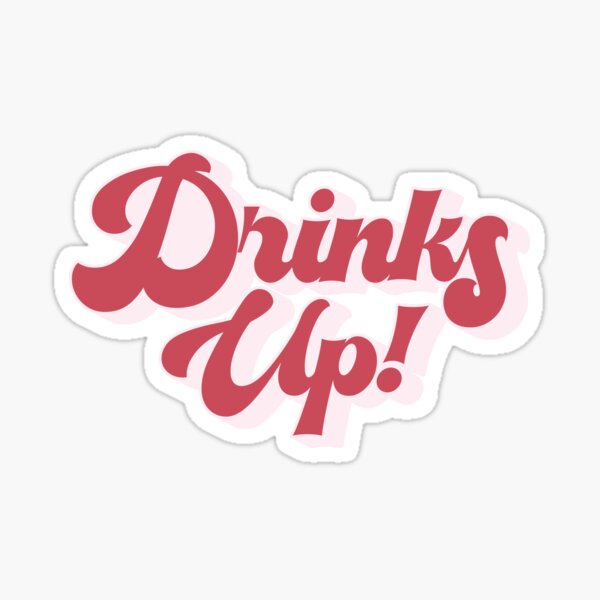 "Drink up" Sticker for Sale by GiftMahal | Redbubble