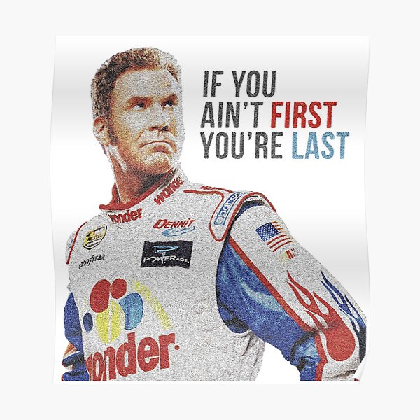 "RICKY BOBBY FIRST" Poster for Sale by MixBrave | Redbubble