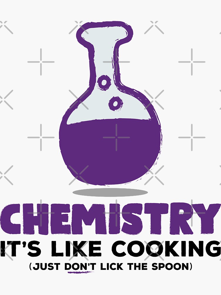 "Chemistry it's like cooking - Funny Chemistry Quotes" Sticker by Sky1I ...