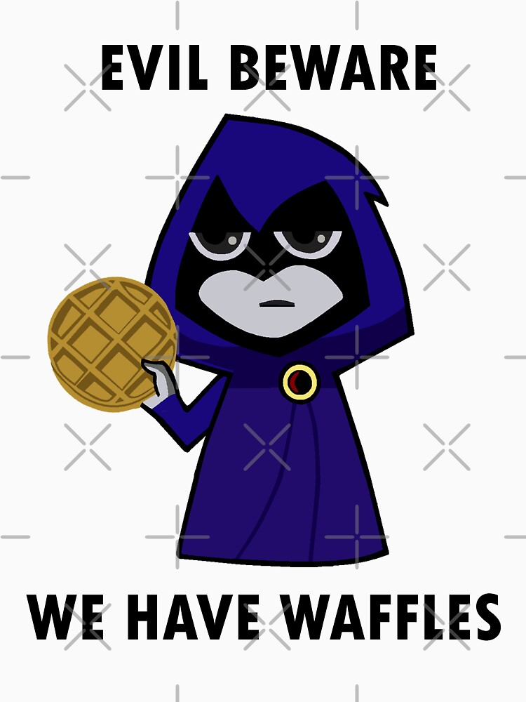 "Evil Beware: We Have Waffles" T-shirt for Sale by kdm1298 | Redbubble ...