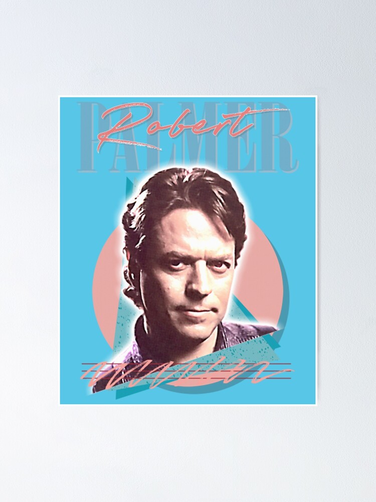 "Robert Palmer Retro 80s Aesthetic Fan Design " Poster for Sale by ...