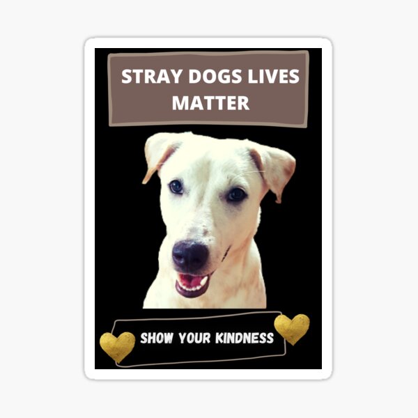 "Stray Dogs lives Matter" Sticker for Sale by TIAIS | Redbubble