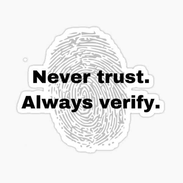 "Never trust always verify" Sticker for Sale by razaldo | Redbubble