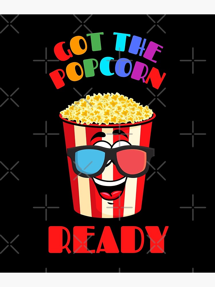 "Got the popcorn ready 3" Poster for Sale by Phoenix-27 | Redbubble