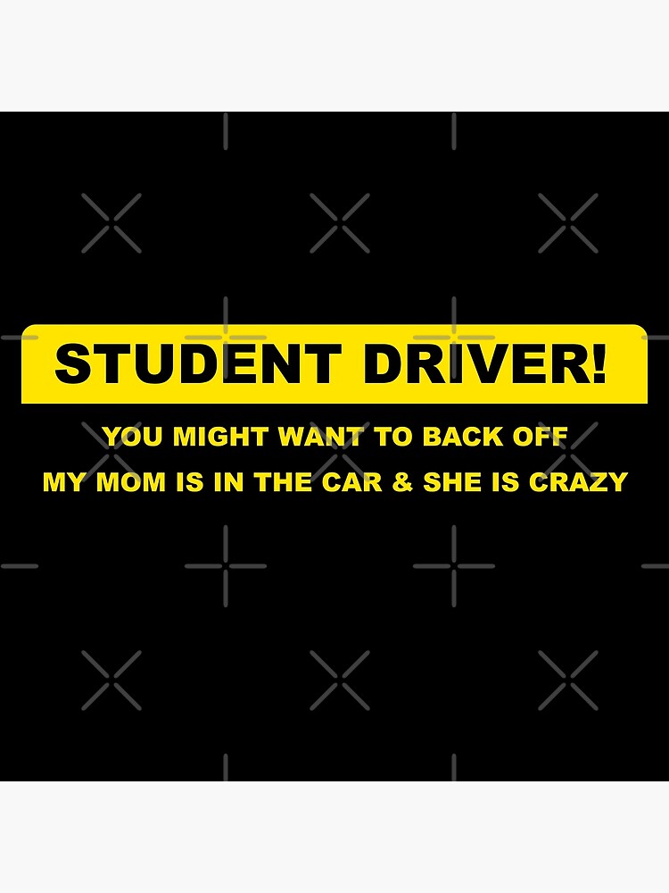 "Student driver funny car bumper caution sign" Art Print for Sale by ...