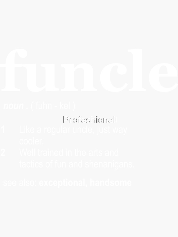 "Funcle Definition" Sticker for Sale by Profashionall | Redbubble