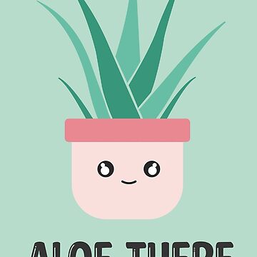 "Kawaii Aloe Vera Aloe There" Sticker for Sale by Marzuqi Che Rose ...