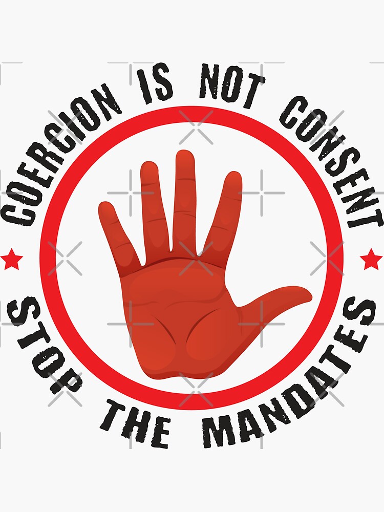 "Coercion is Not Consent Stop The Mandates Anti-Vaccination" Sticker ...
