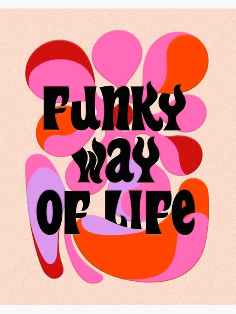 "Funky Way Of Life" Poster for Sale by LucienStore | Redbubble