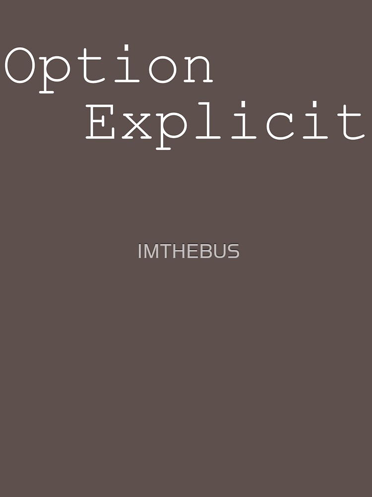 Option Explicit Excel Vba T Shirt By Imthebus Redbubble